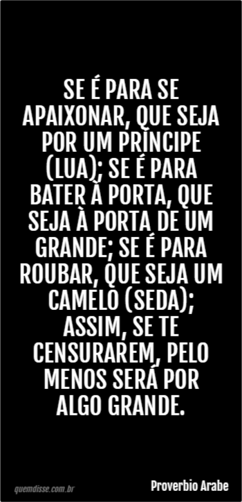 Proverbio Arabe Se é Para Se Apaixonar Que Seja Por Um Príncipe Lua